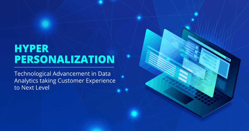 Hyper-Personalization: Technological Advancement in Data Analytics ...